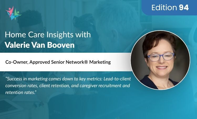 In Conversation with Valerie Van | Home Care Expert Insights